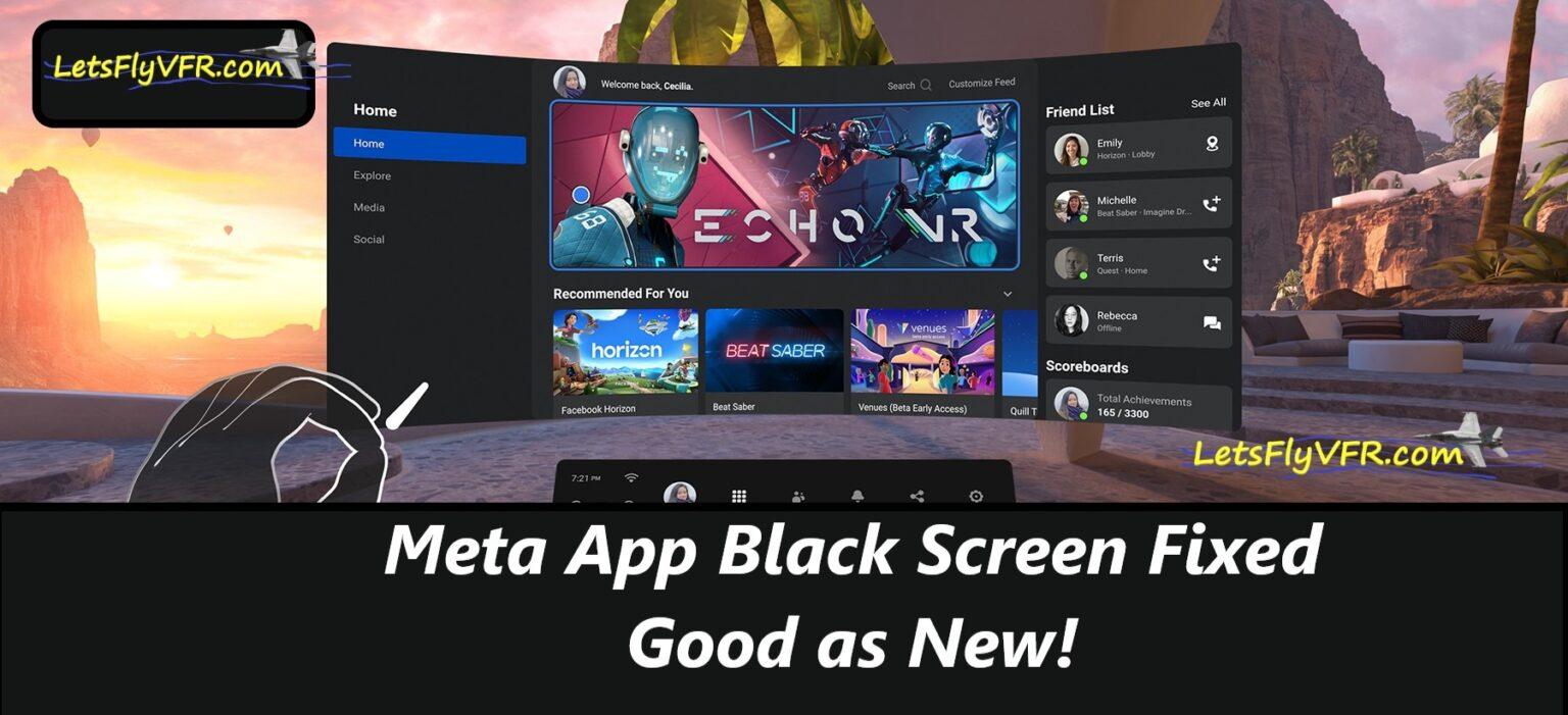 Meta App Black Screen Fixed – Good as New! - Lets Fly VFR